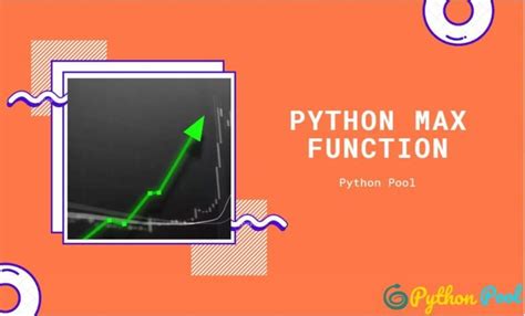 Using Python Max Function Like A Pro Python Max Python Pool
