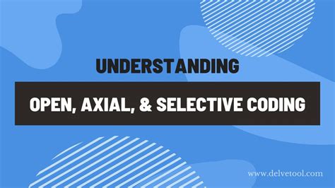 Open Axial And Selective Coding In Qualitative Research A Practical