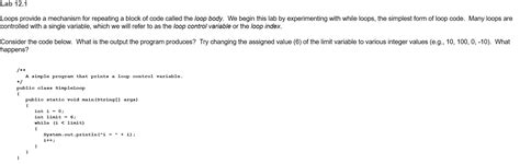 Solved Loops Provide A Mechanism For Repeating A Block Of Chegg Com