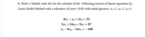 Solved Write A Matlab Code The For The Solution Of The Chegg