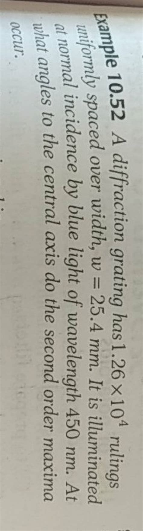 Example 10 52 A Diffraction Grating Has 1 26 Times 10 {4} Rulings Unifor