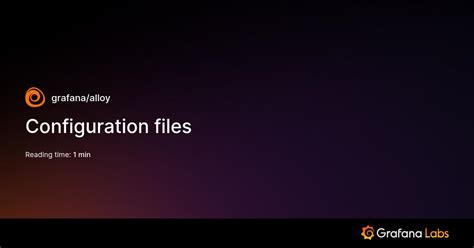 configuration files grafana alloy documentation