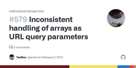 inconsistent handling of arrays as url query parameters · issue 579 · instructure canvas lms