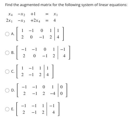 Solved Find The Augmented Matrix For The Following System Of