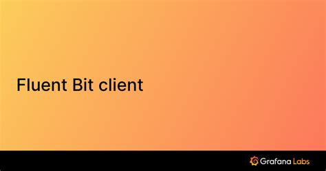 Fluent Bit Client Grafana Loki Documentation