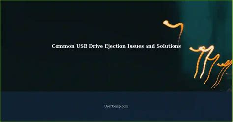 Never Properly Ejecting USB Drives A Common Issue And Solution