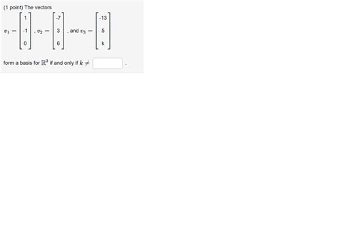 Solved The Vectors For A Basis For R If And Only If K Chegg Com