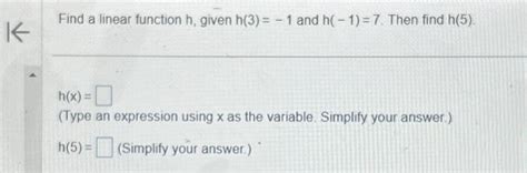 solved find a linear function h given h 3 −1 and h −1 7