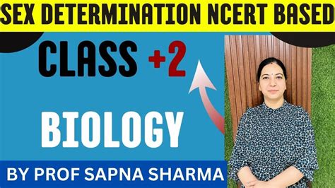 Sex Determination Ncert Based Class 2 Biology By Prof Sapna Sharma