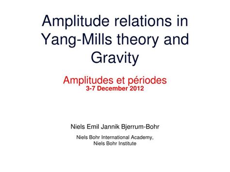 Ppt Amplitude Relations In Yang Mills Theory And Gravity Powerpoint