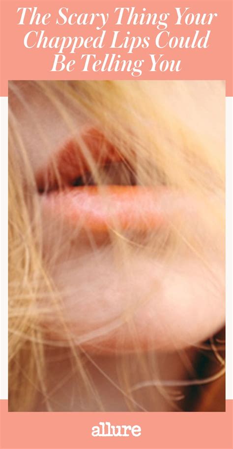 The Scary Thing Your Chapped Lips Could Be Telling You Allure