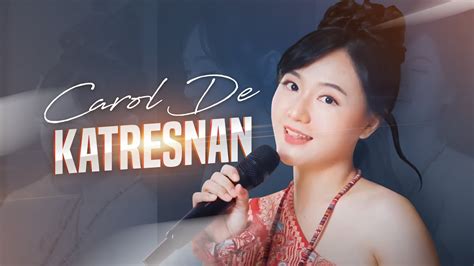 Carol De Katresnan Mv Youtube