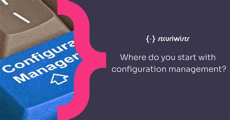 Where Do You Start With Configuration Management