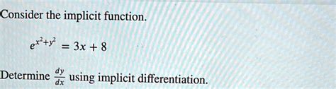 solved consider the implicit function e x 2 y 2 3x 8 determine