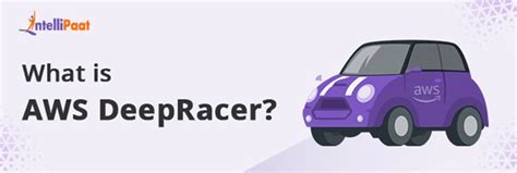 What Is Aws Deepracer An Overview Intellipaat