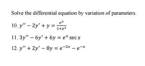 Solved Solve The Differential Equation By Variation Of