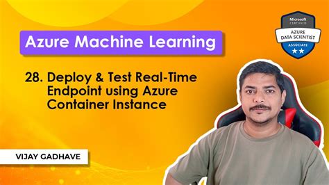 28 Deploy And Test Real Time Endpoint Using Azure Container Instance
