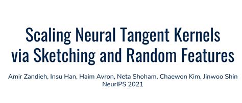 Scaling Neural Tangent Kernels Via Sketching And Random Features Msail