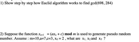 Solved 1 Show Step By Step How Euclid Algorithm Works To