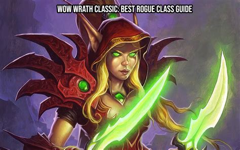 Wow Wrath Classic Best Rogue Class Guide