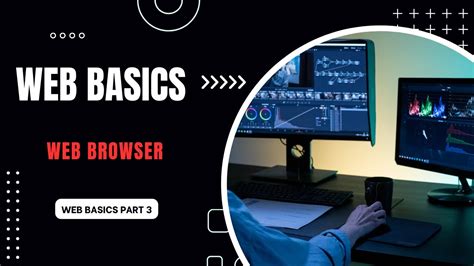 Web Basics Part 3 Web Browser Youtube