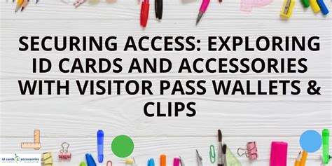 Securing Access With Visitor Pass Wallets And Clips