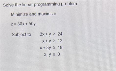 Solved Solve The Linear Programming Problem Minimize And