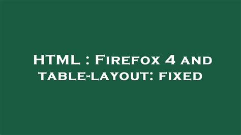 Html Firefox 4 And Table Layout Fixed Youtube