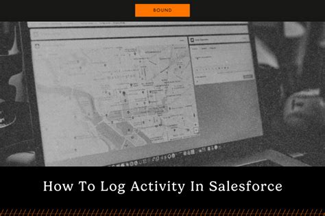 How To Log Activity In Salesforce