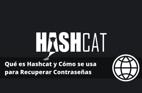 Qué Es Hashcat Y Cómo Se Usa Para Recuperar Contraseñas