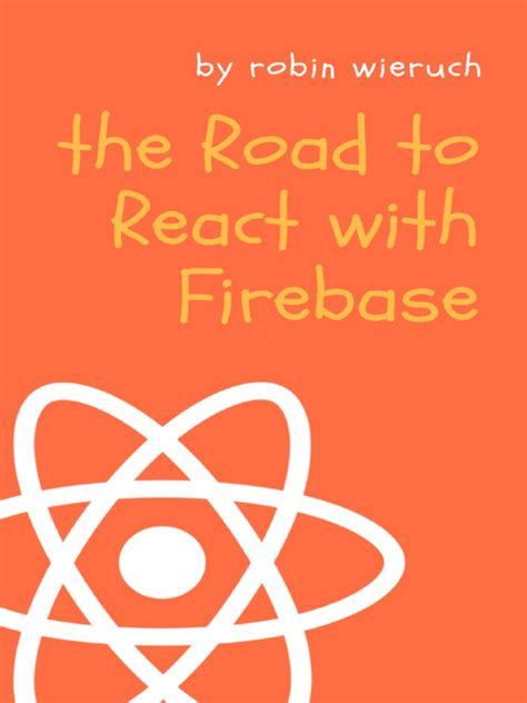 The Road To React With Firebase Pdf Pdf Web Application
