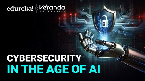 Cybersecurity In The Age Of Ai Ai In Cybersecurity Edureka Youtube