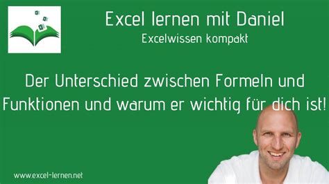 Der Unterschied Zwischen Formeln Und Funktionen In Excel Excel Lernen Mit Daniel