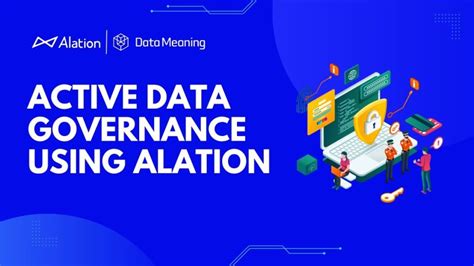 Active Data Governance Using Alation Part 5 Workflows And Governance Data Meaning