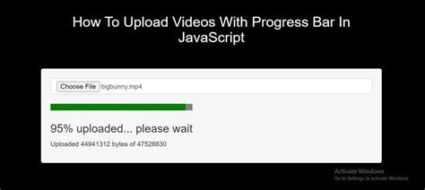 how to upload videos with progress bar in javascript progress bar