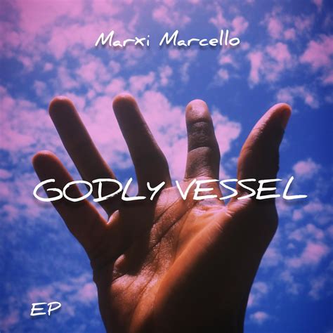 ‎godly Vessel Ep Album By Marxi Marcello Apple Music
