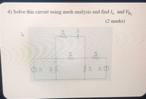 4 solve this circuit using mesh analysis and find ix and vr2 2 marks