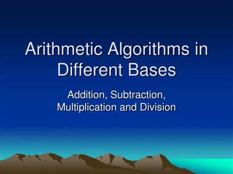 Ppt Arithmetic Algorithms In Different Bases Powerpoint Presentation