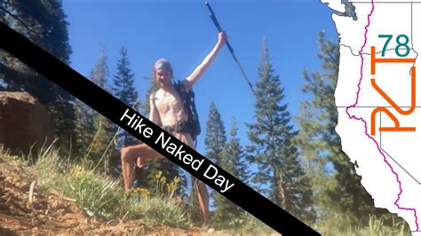 Hike Naked Day Pacific Crest Trail Day 78 Youtube