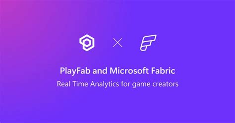 Playfab Integrated With Microsoft Fabric For Real Time Analytics Brady Woods Posted On The