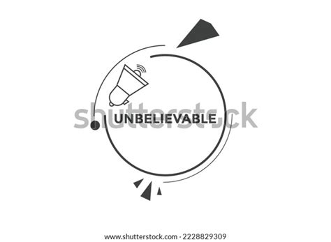 Unbelievable Text Button Speech Bubble Unbelievable Stock Vector Royalty Free 2228829309