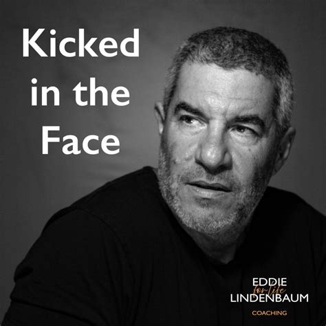 Stay Down And Get Kicked In The Face Eddie Lindenbaum Posted On The Topic Linkedin