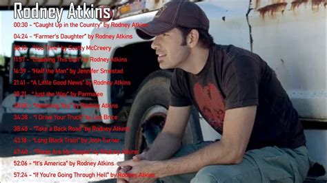 Rodney Atkins Top Songs Rodney Atkins Greatest Hits Rodney Atkins