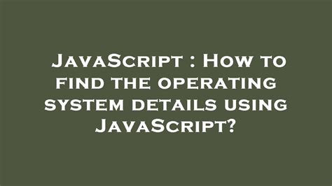 Javascript How To Find The Operating System Details Using Javascript Youtube