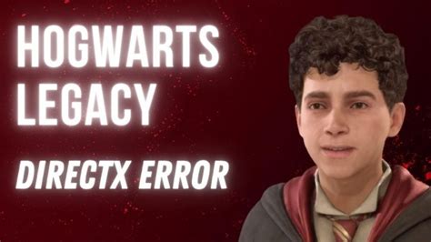 How To Fix Hogwarts Legacy Directx Error The Droid Guy