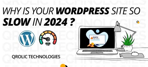 12 Reasons Why Your Wordpress Site Is Slow 2024 Fixes Qrolic
