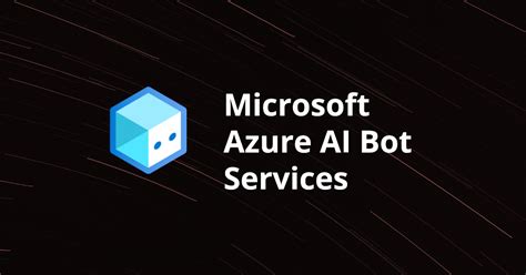 Microsoft Azure Ai Bot Service Klucz Do Inteligentnych Ai Botów