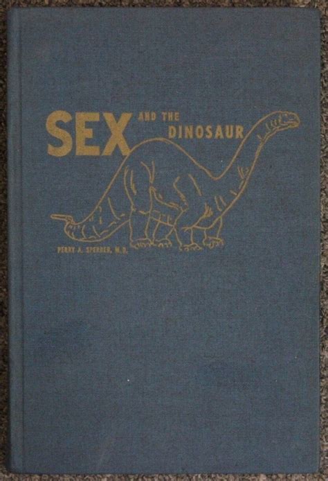 Sex And The Dinosaur Perry A Sperber 1970 Fireside Books
