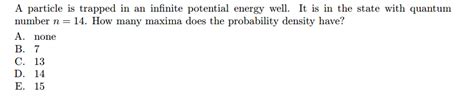 Solved A Particle Is Trapped In An Infinite Potential Energy Chegg Com