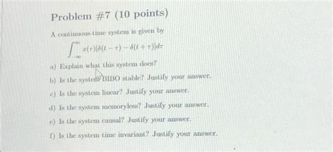 Solved Problem 7 10 Points A Continuous Time System Is